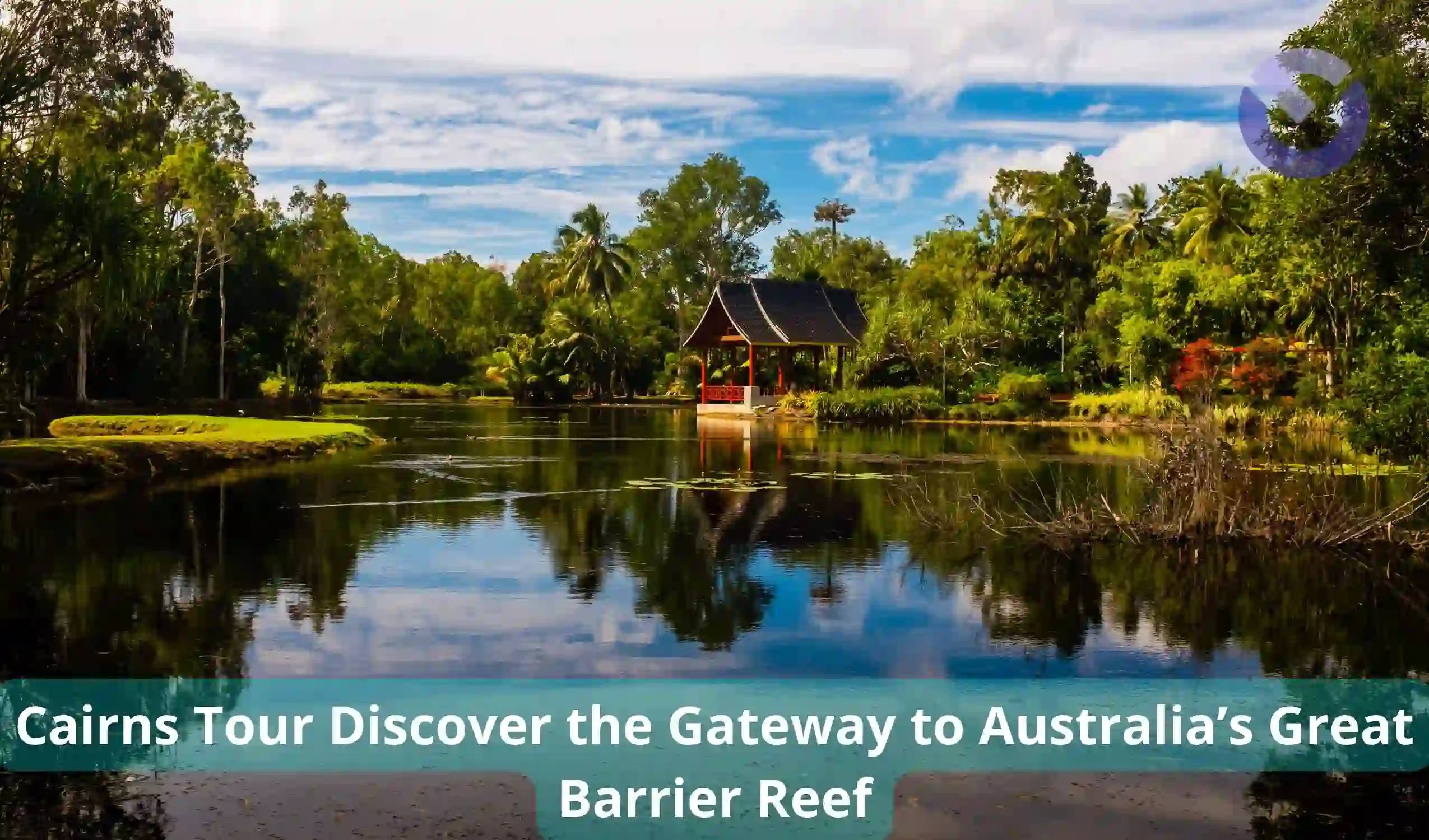 Cairns Tour Discover the Gateway to Australia’s Great Barrier Reef ...