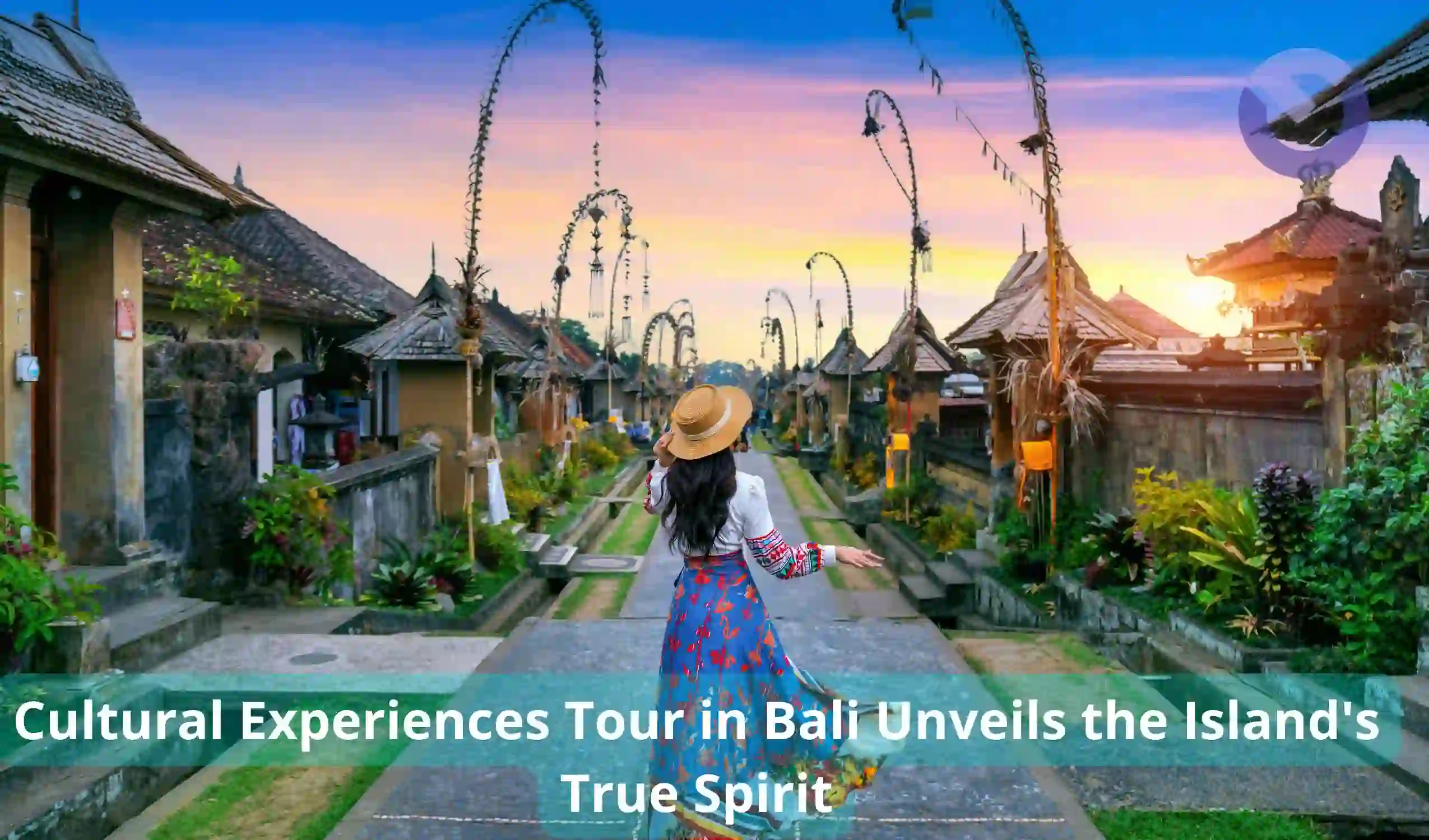 Cultural Experiences Tour in Bali Unveils the Island's True Spirit ...